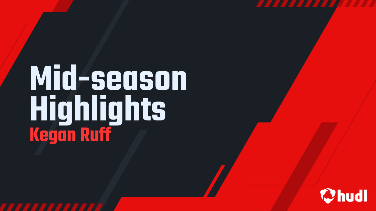 Mid-season Highlights - Kegan Ruff highlights - Hudl
