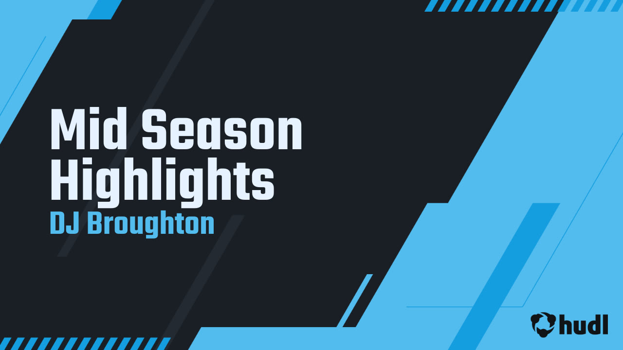 Mid Season Highlights - DJ Broughton highlights - Hudl