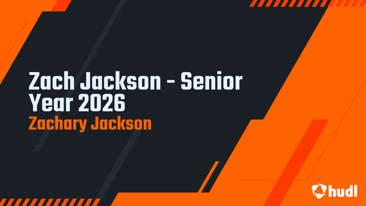 Zach Jackson - Senior Year 2026 - Zachary Jackson highlights - Hudl