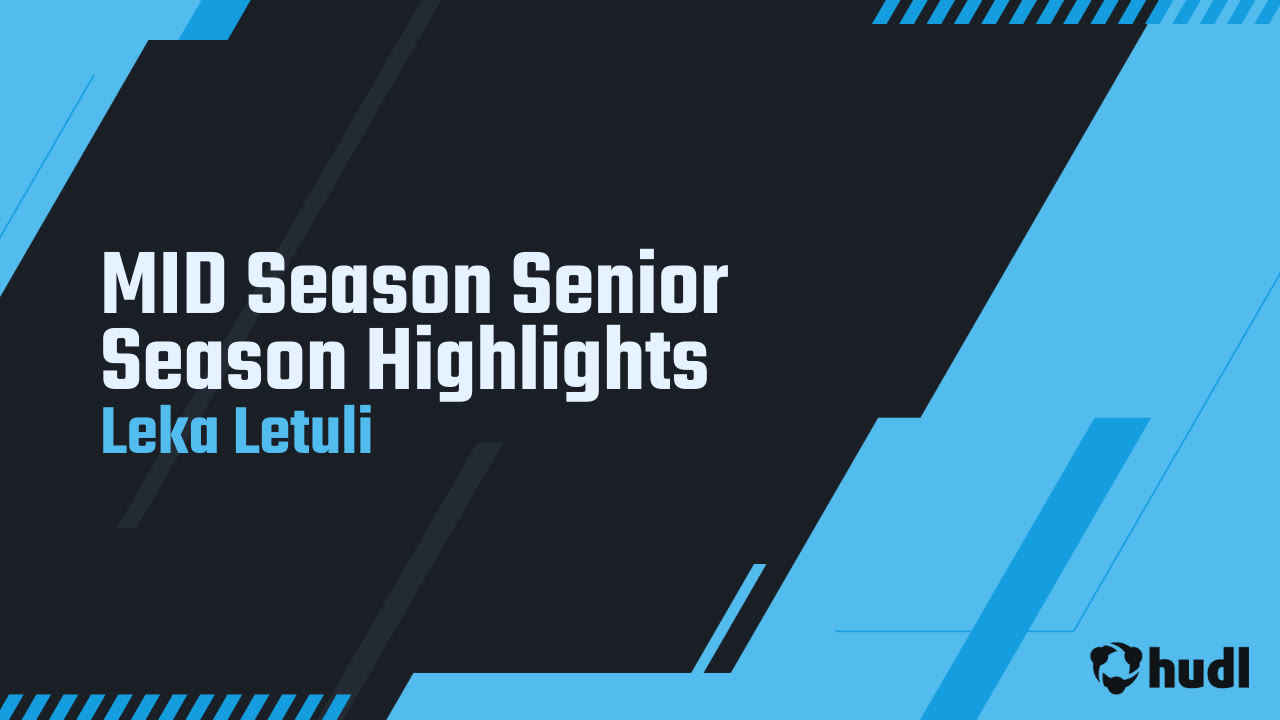 MID Season Senior Season Highlights - Leka Letuli highlights - Hudl