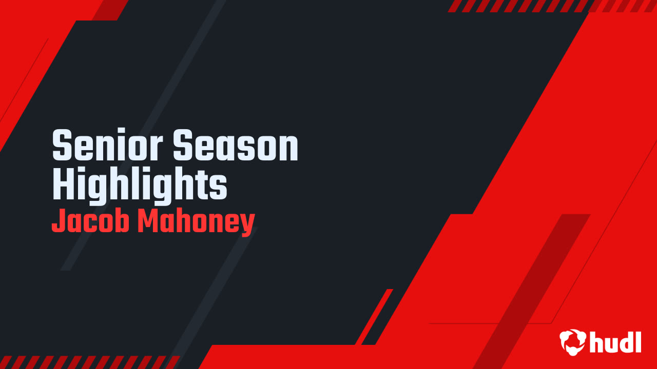 Senior Season Highlights - Jacob Mahoney highlights - Hudl