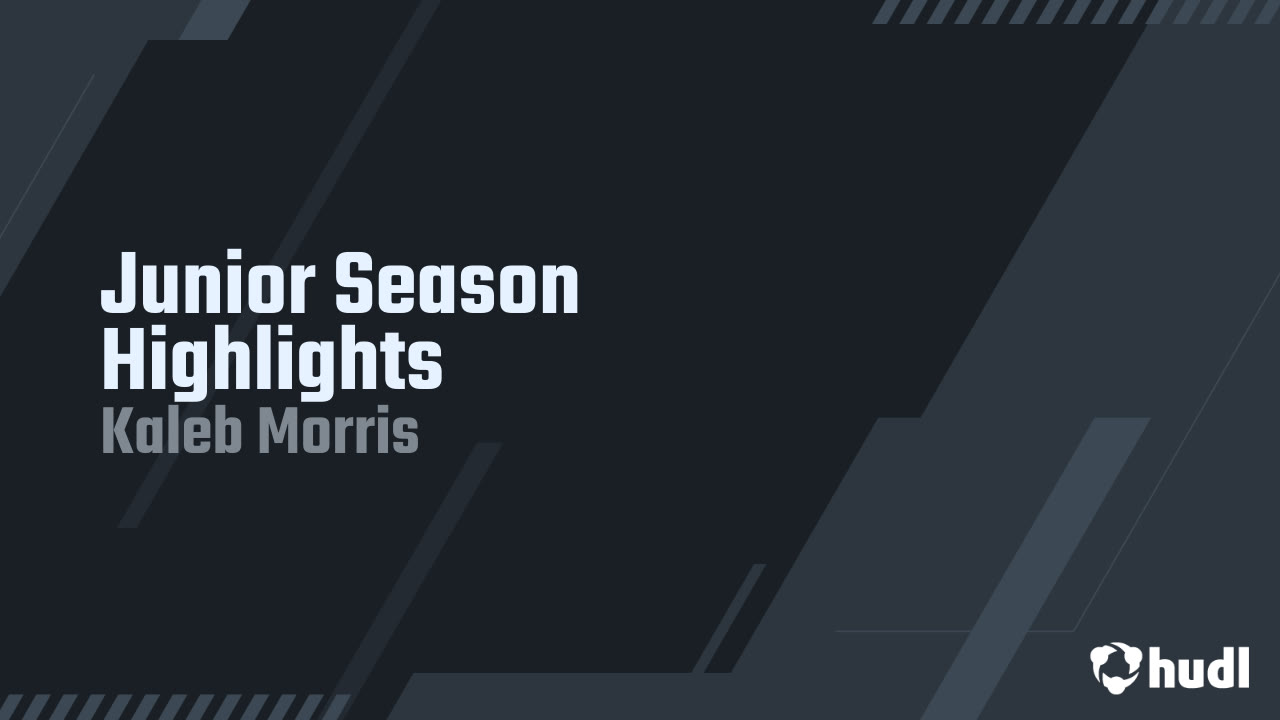 Junior Season Highlights - Kaleb Morris highlights - Hudl