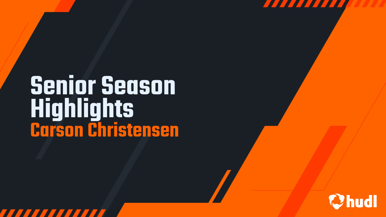 Senior Season Highlights - Carson Christensen highlights - Hudl