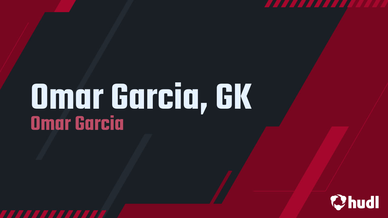 Omar Garcia, GK - Omar Garcia highlights - Hudl