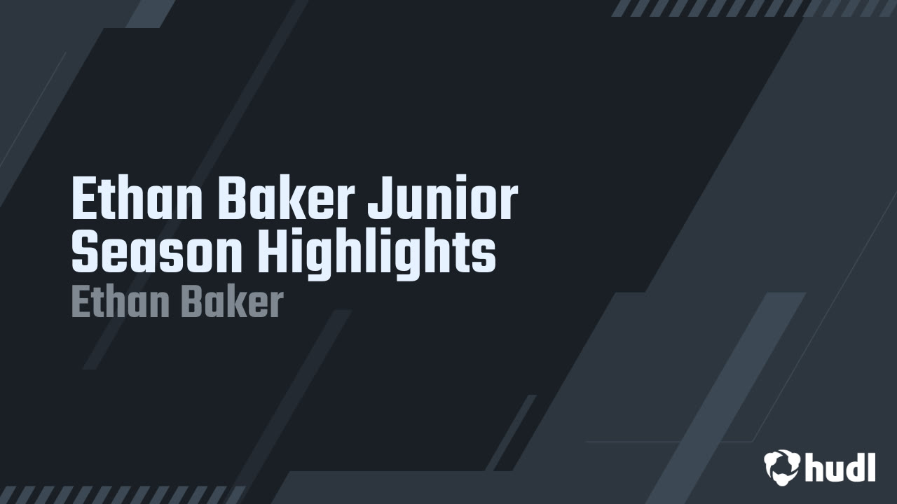 Ethan Baker Junior Season Highlights - Ethan Baker highlights - Hudl