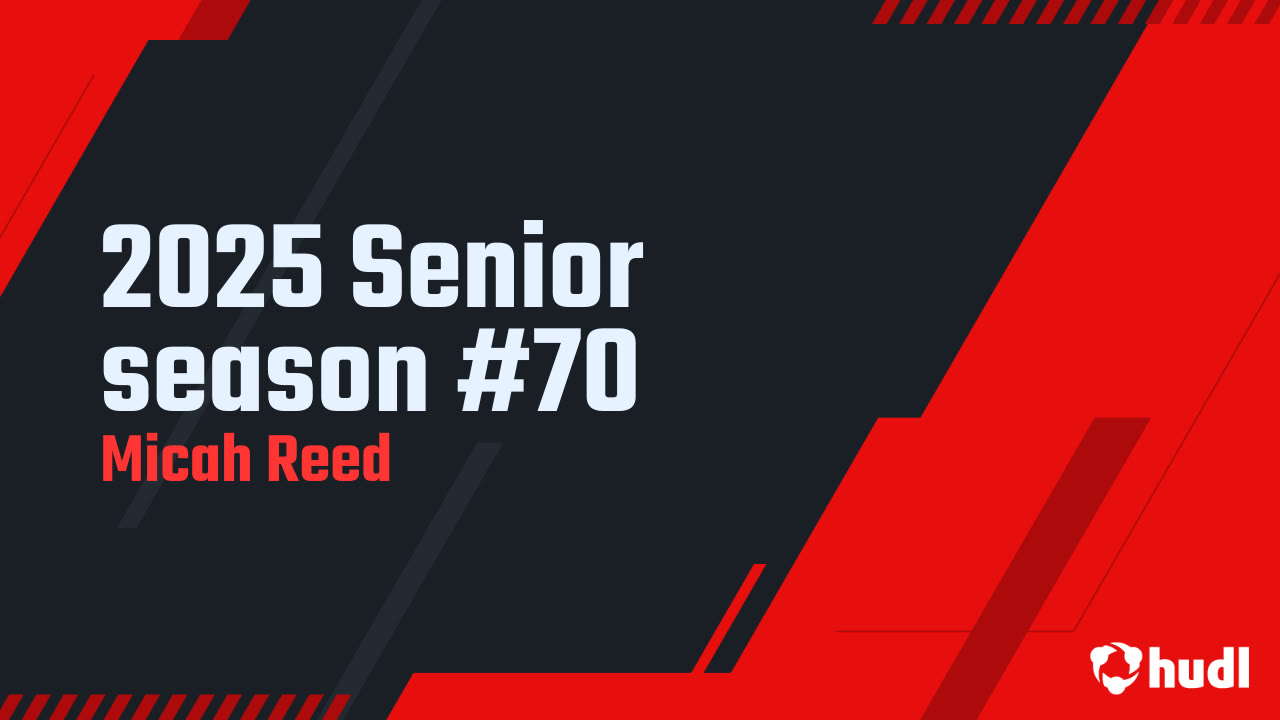 2025 Senior season #70 - Micah Reed highlights - Hudl