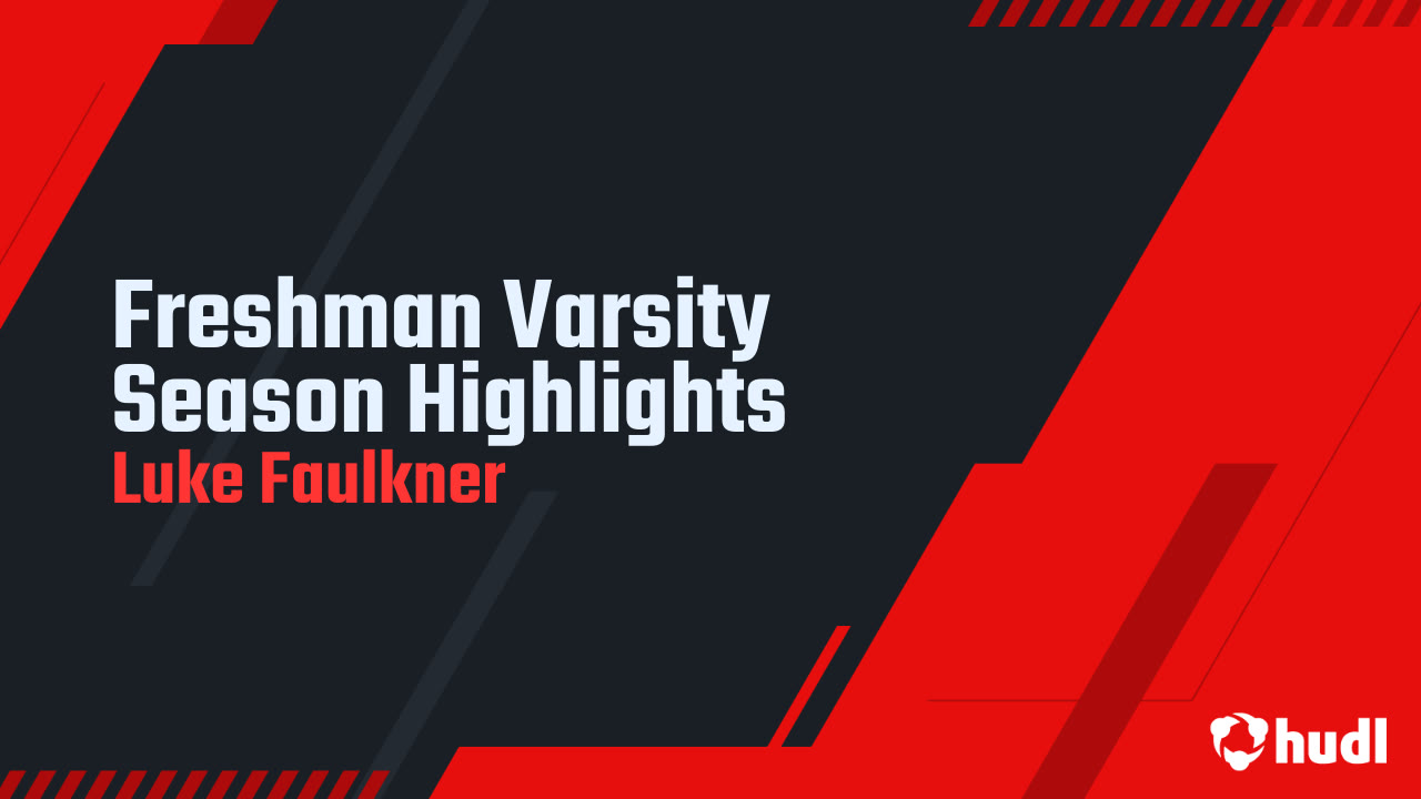 Freshman Varsity Season Highlights - Luke Faulkner highlights - Hudl