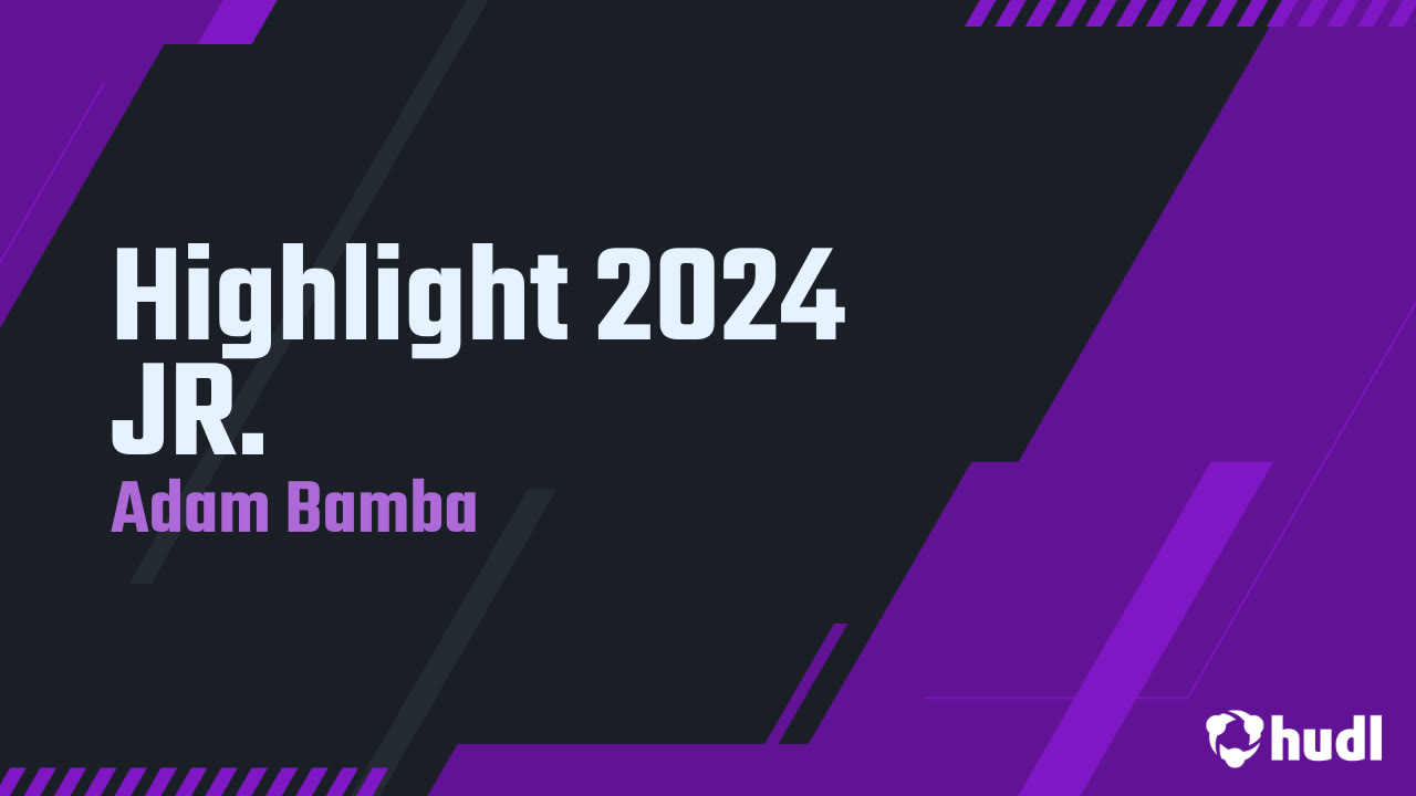 Highlight 2024 JR. - Adam Bamba highlights - Hudl