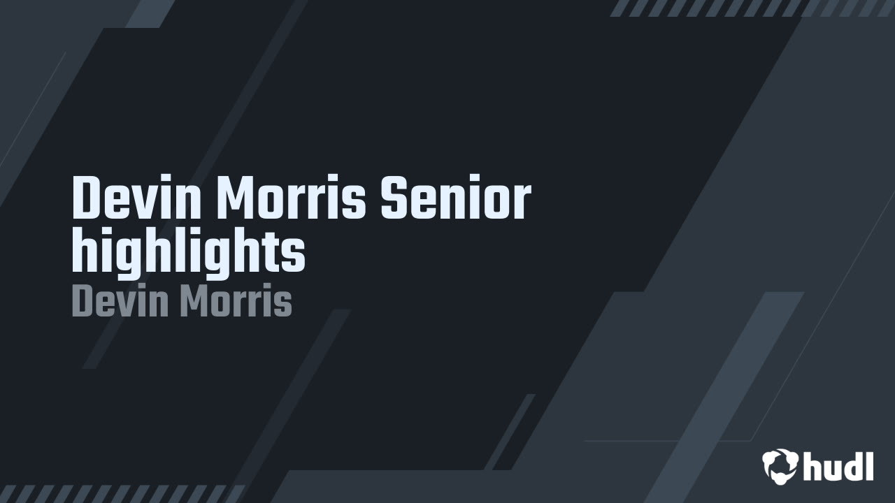Devin Morris Senior highlights - Devin Morris highlights - Hudl