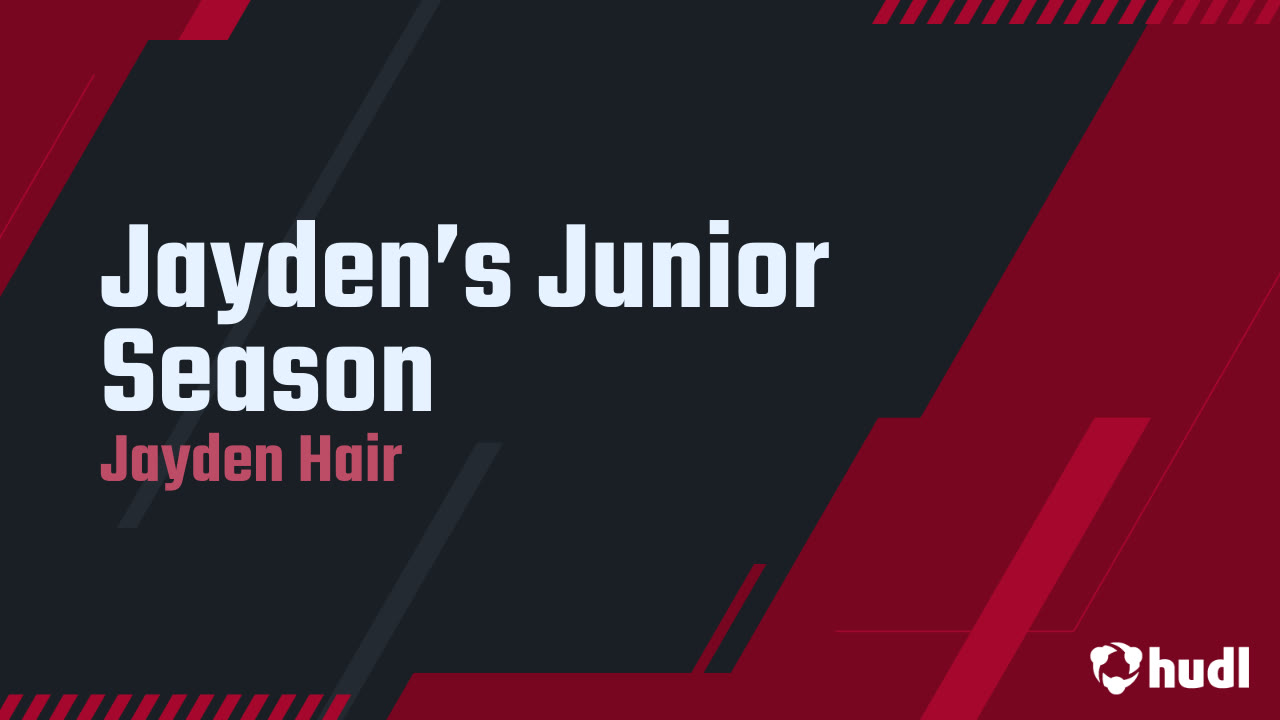 Jayden’s Junior Season - Jayden Hair highlights - Hudl