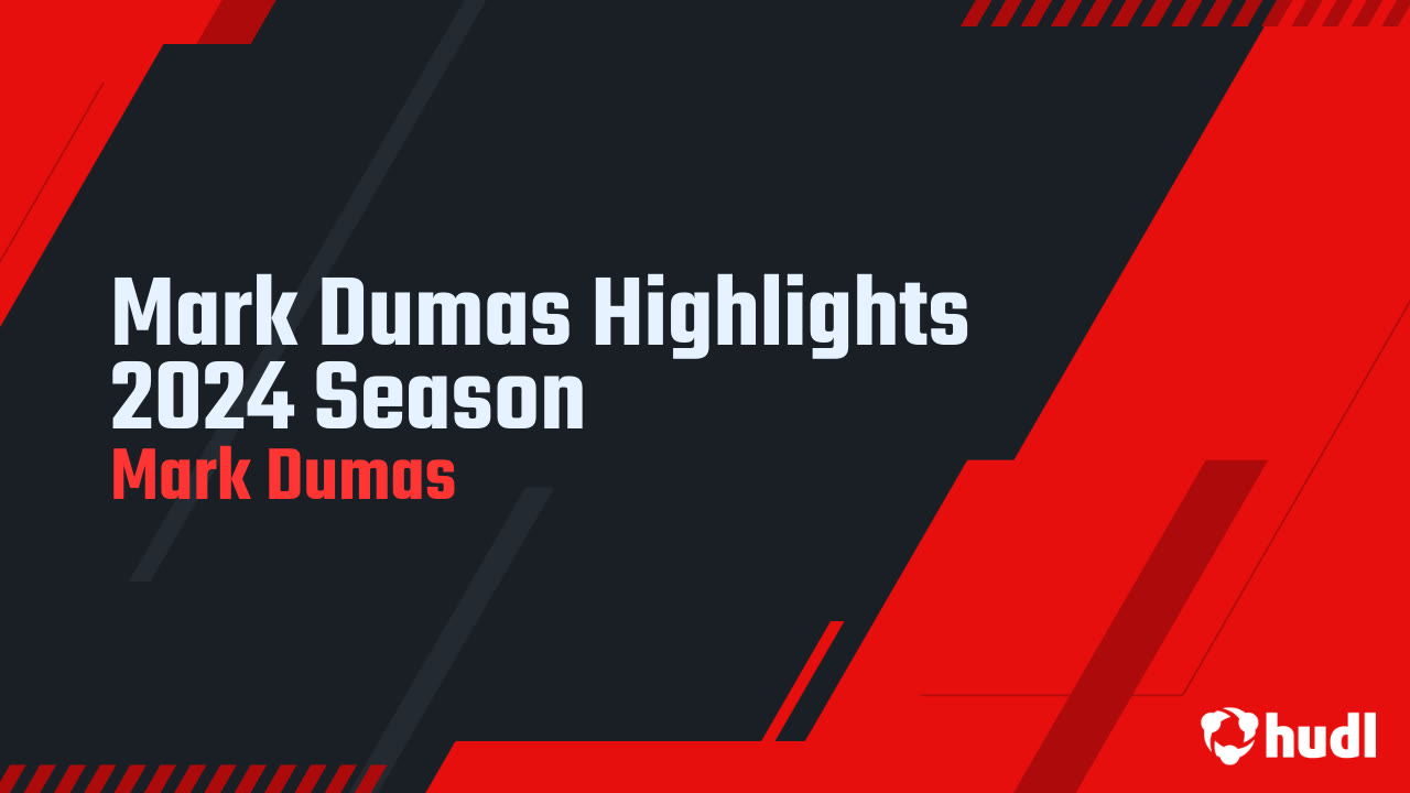 Mark Dumas Highlights 2024 Season - Mark Dumas highlights - Hudl