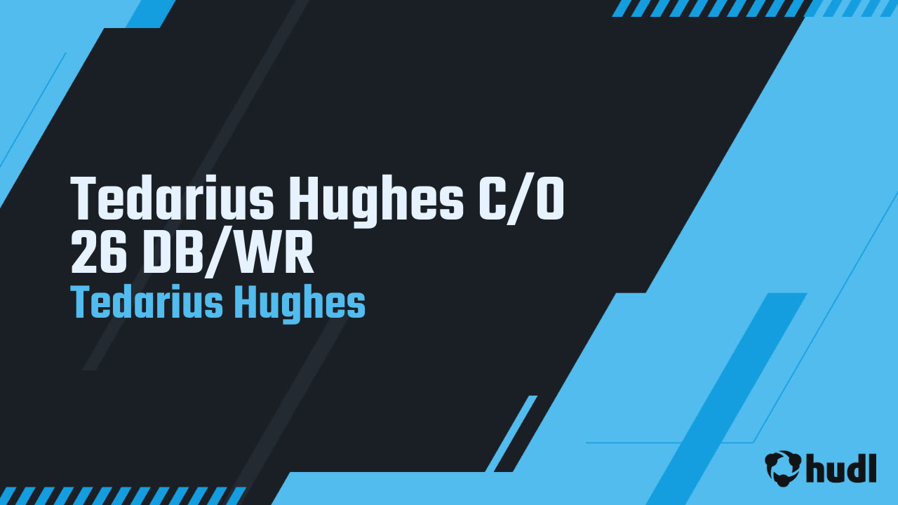 Tedarius Hughes C/O 26 DB/WR - Tedarius Hughes highlights - Hudl