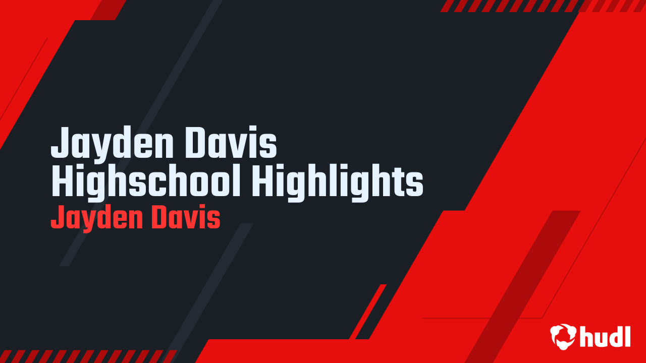 Jayden Davis Highschool Highlights - Jayden Davis highlights - Hudl