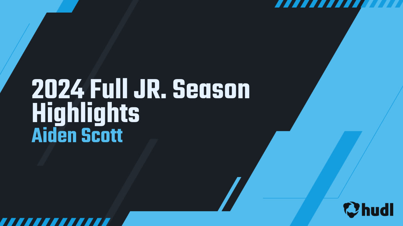 2024 Full JR. Season Highlights - Aiden Scott highlights - Hudl