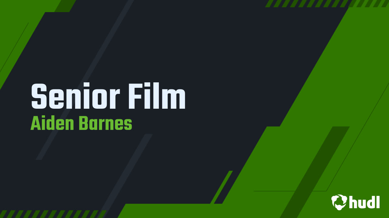 Senior Film - Aiden Barnes highlights - Hudl