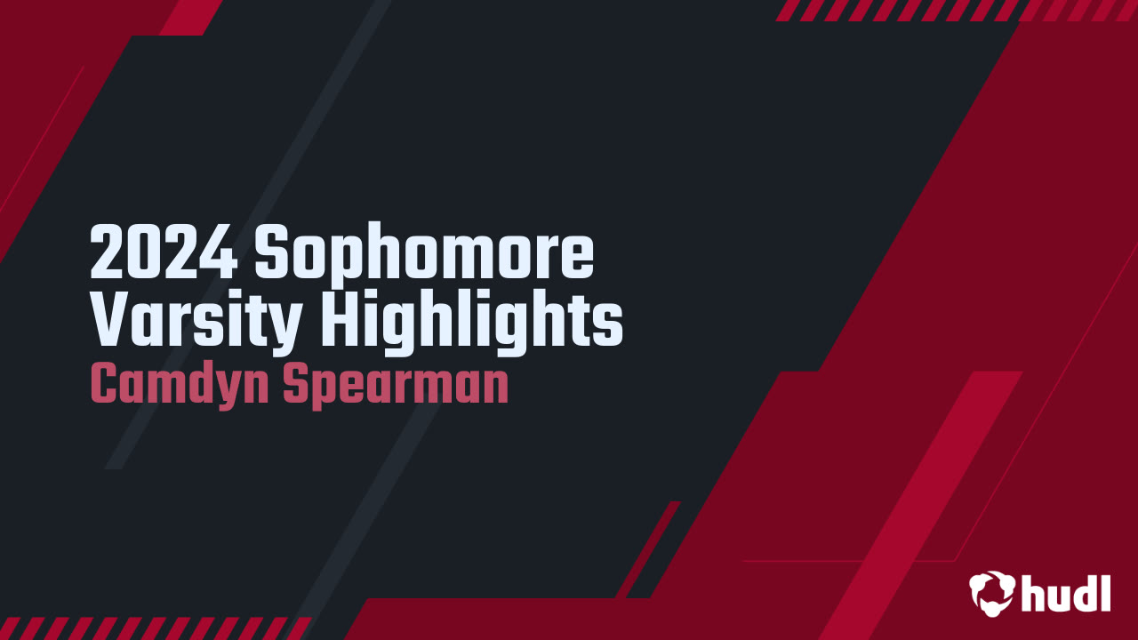 2024 Sophomore Varsity Highlights - Camdyn Spearman highlights - Hudl