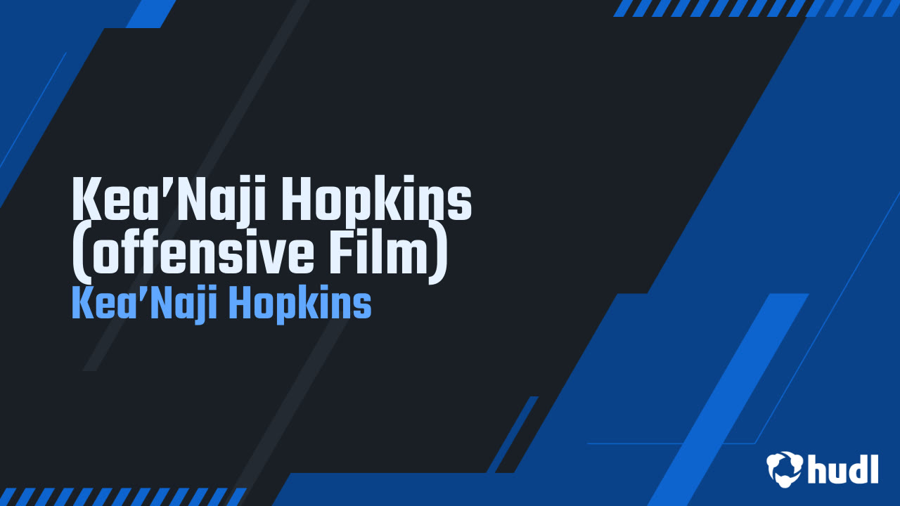 Kea’Naji Hopkins (offensive Film) - Kea’Naji Hopkins highlights - Hudl