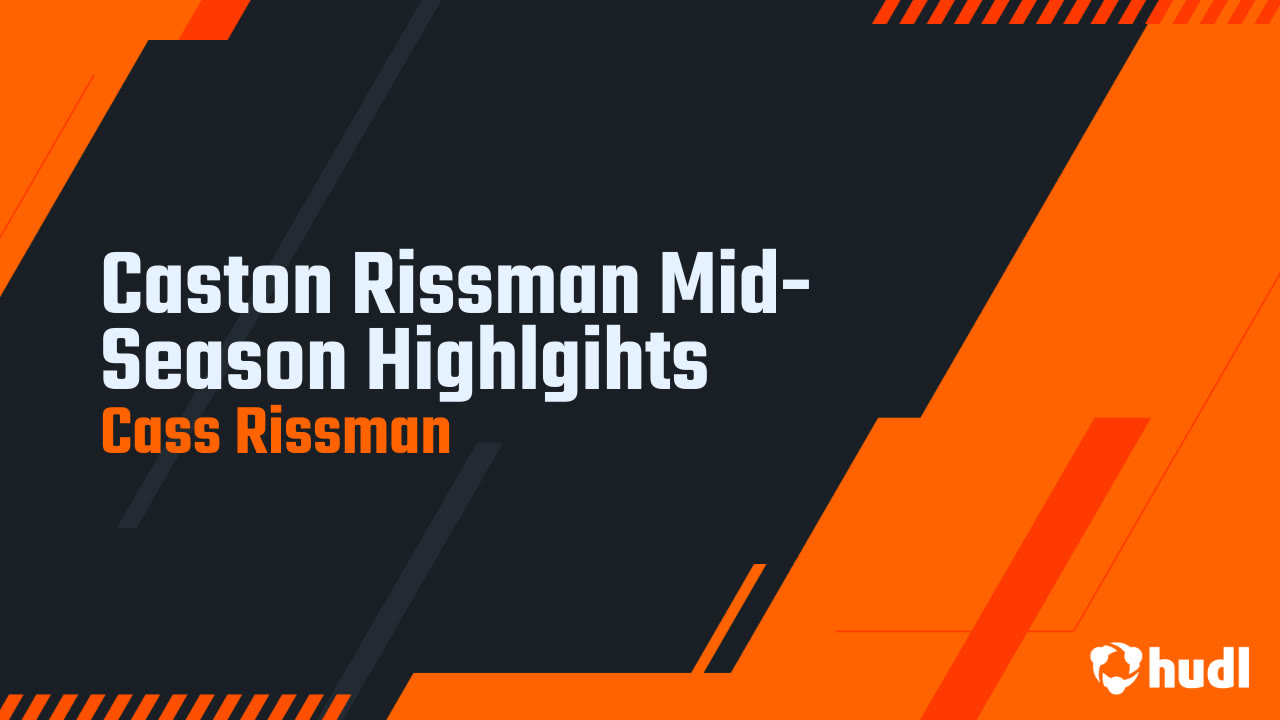 Caston Rissman Mid-Season Highlgihts - Cass Rissman highlights - Hudl