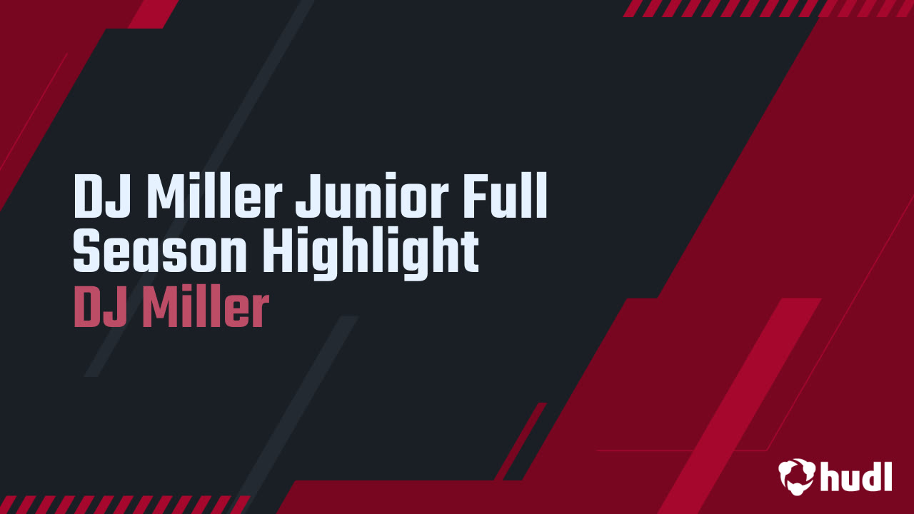 DJ Miller Junior Full Season Highlight - DJ Miller highlights - Hudl