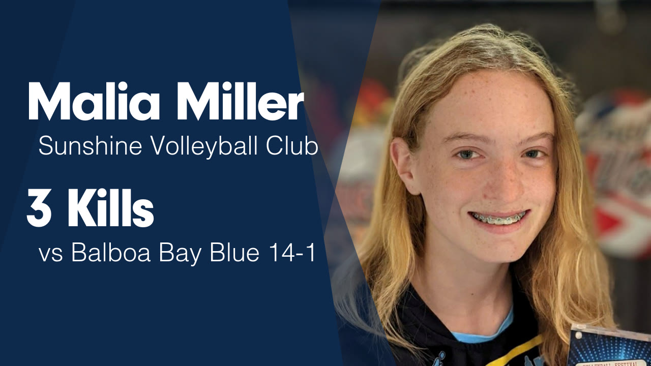 3 Kills vs Balboa Bay Blue 14-1 - Malia Miller highlights - Hudl