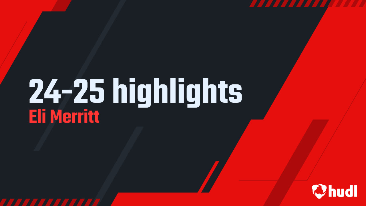 24-25 highlights - Eli Merritt highlights - Hudl