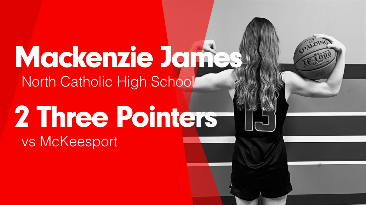 2 Three Pointers vs McKeesport - Mackenzie James highlights - Hudl