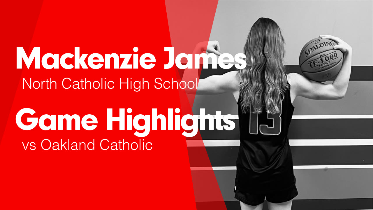 Game Highlights vs Oakland Catholic - Mackenzie James highlights - Hudl