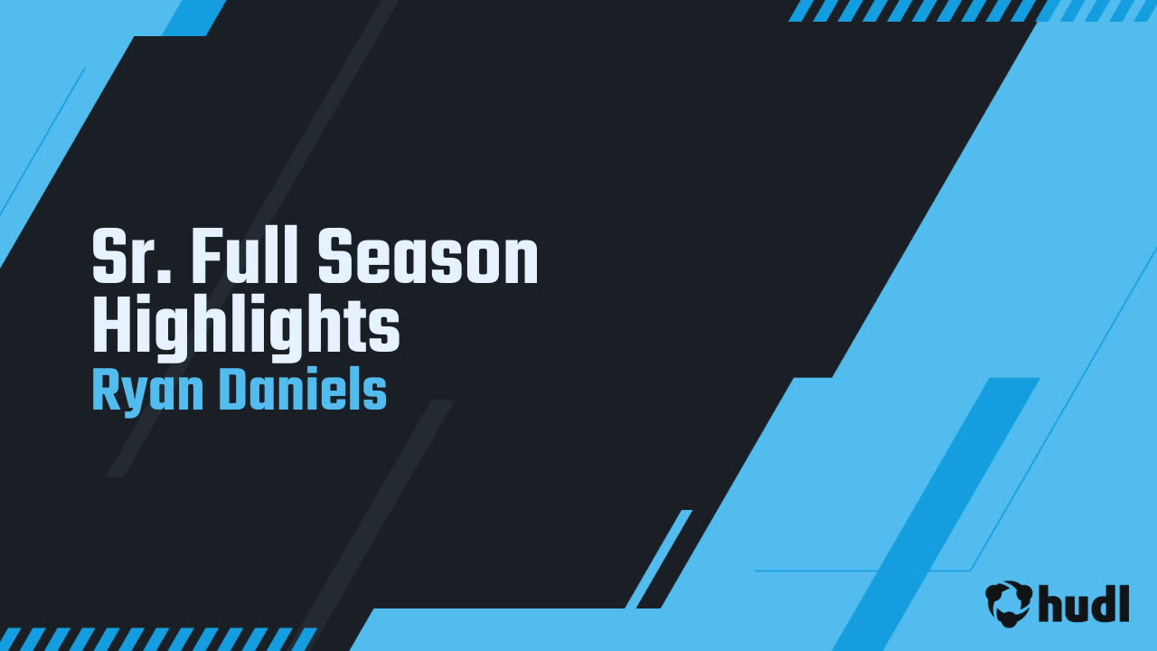 Sr. Full Season Highlights - Ryan Daniels highlights - Hudl