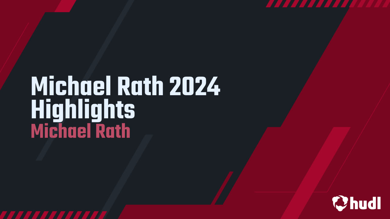 Michael Rath 2024 Highlights - Michael Rath highlights - Hudl