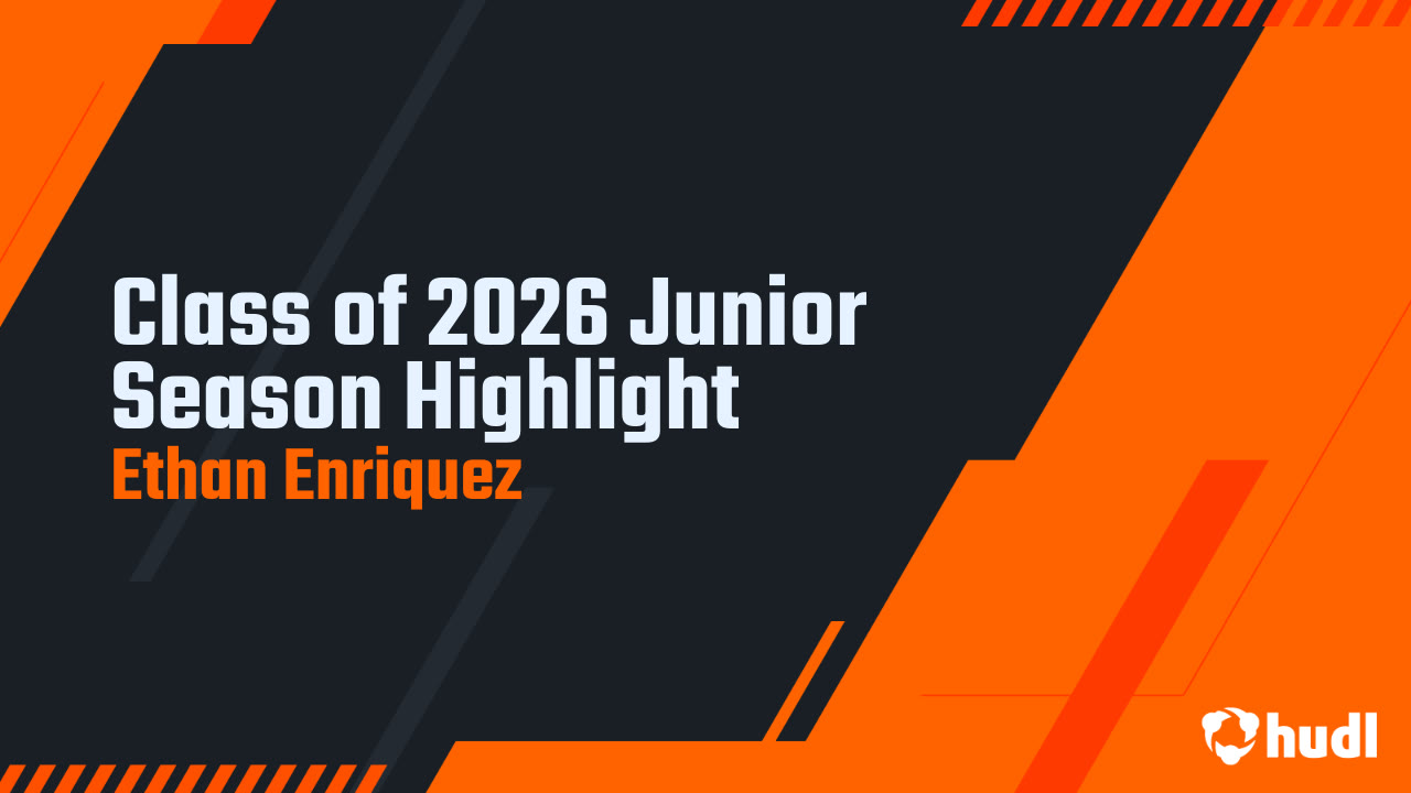 Class of 2026 Junior Season Highlight - Ethan Enriquez highlights - Hudl