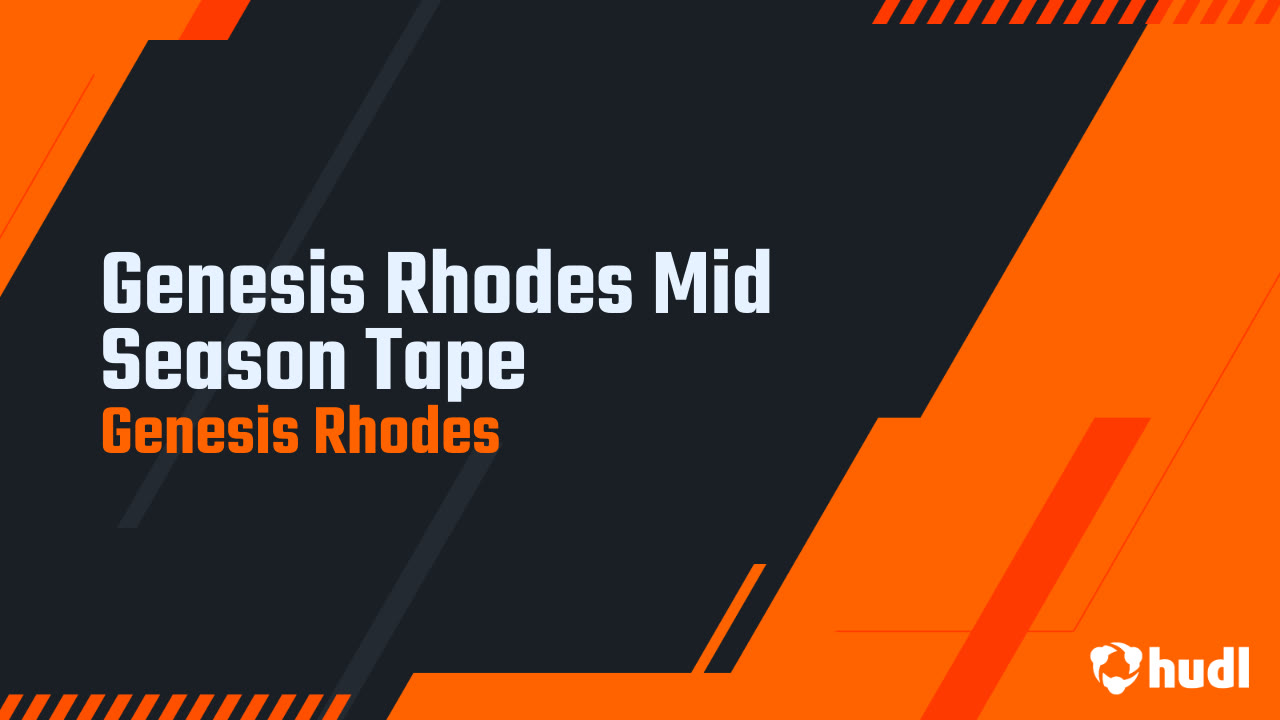 Genesis Rhodes Mid Season Tape - Genesis Rhodes highlights - Hudl