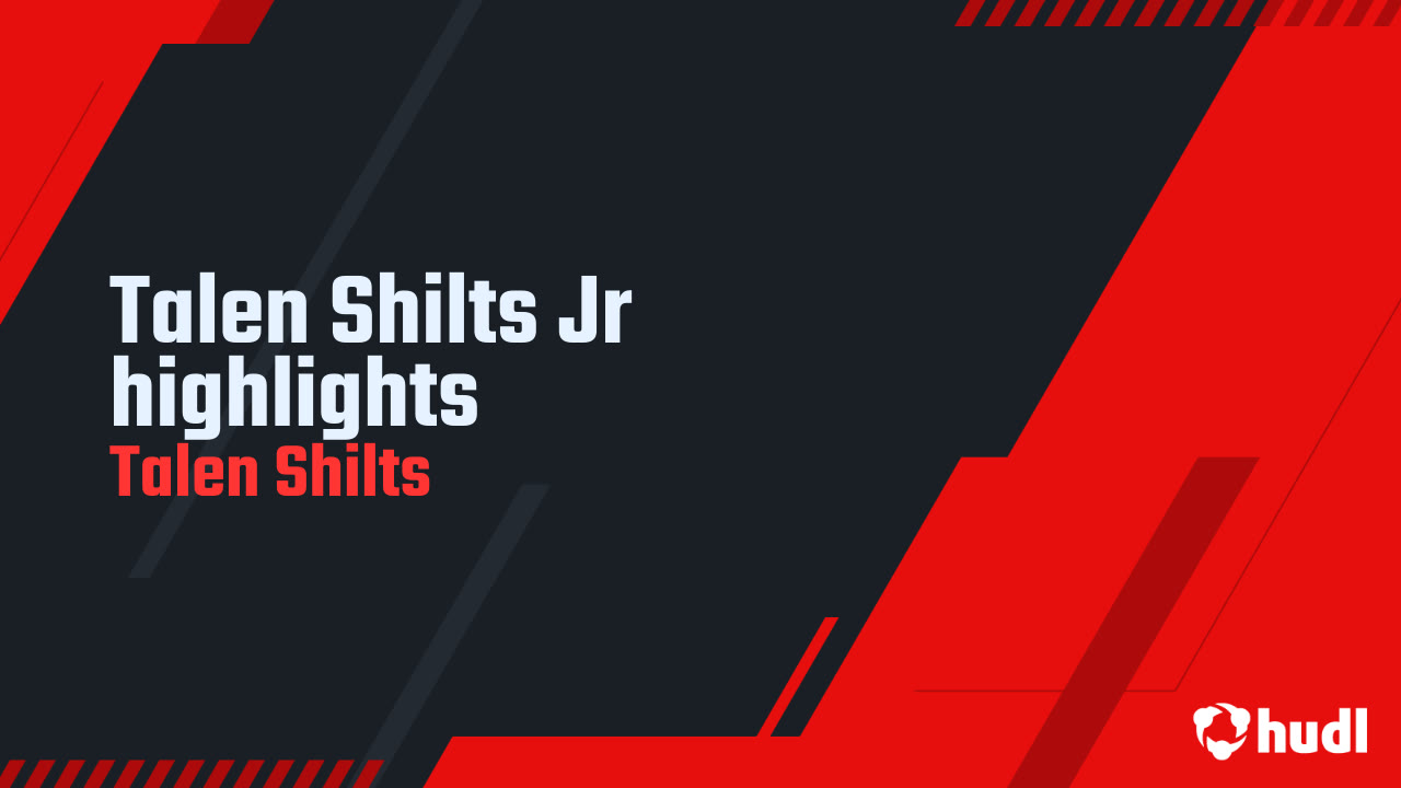 Talen Shilts Jr highlights - Talen Shilts highlights - Hudl