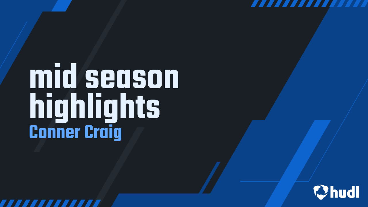 mid season highlights - Conner Craig highlights - Hudl