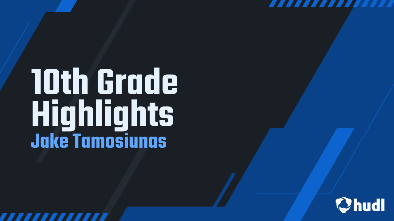 10th Grade Highlights - Jake Tamosiunas highlights - Hudl