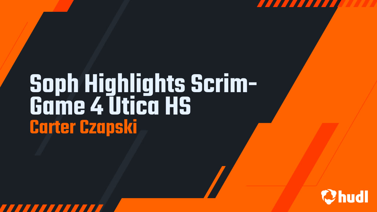 Soph Highlights Scrim-Game 4 Utica HS - Carter Czapski highlights - Hudl