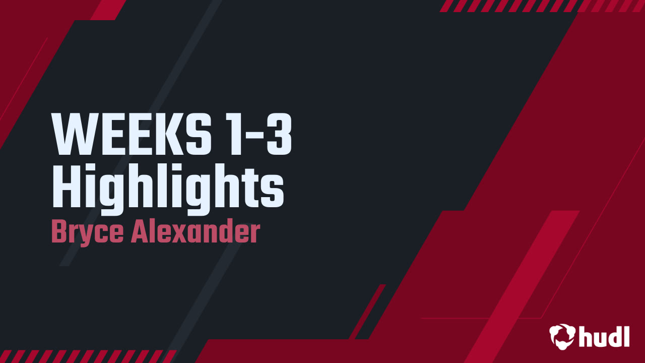 WEEKS 1-3 Highlights - Bryce Alexander highlights - Hudl