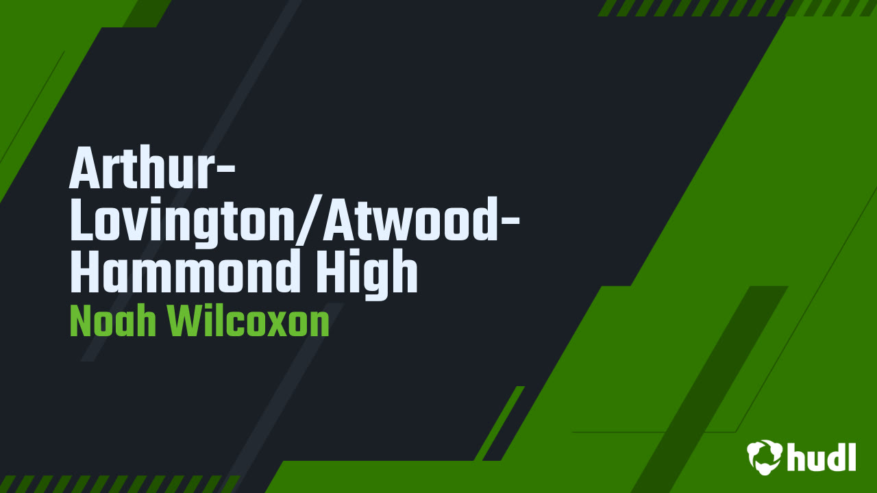 Arthur-Lovington/Atwood-Hammond High - Noah Wilcoxon highlights - Hudl