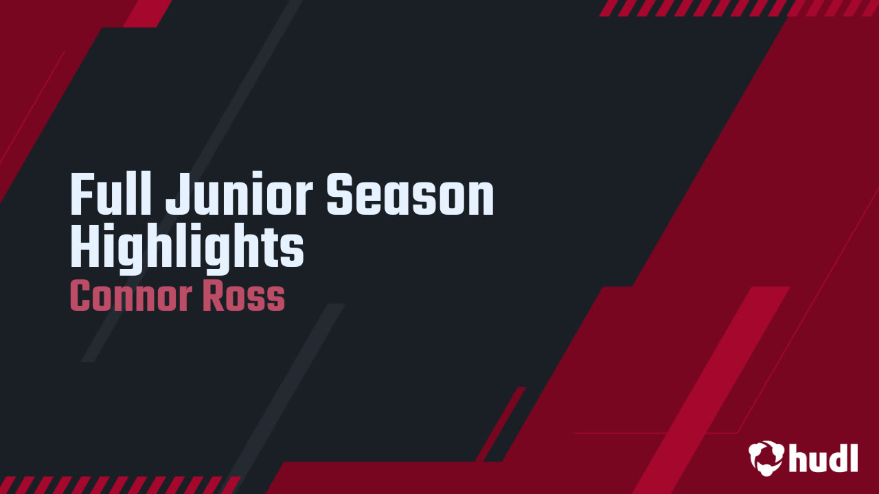 Full Junior Season Highlights - Connor Ross highlights - Hudl