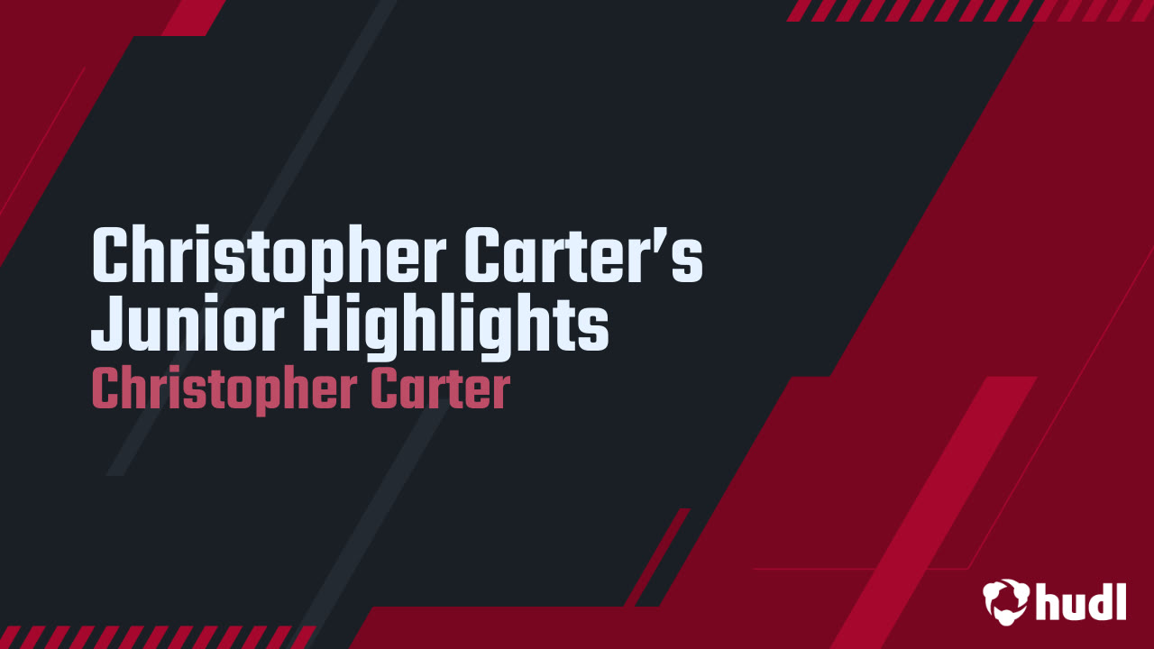 Christopher Carter’s Junior Highlights - Christopher Carter highlights ...
