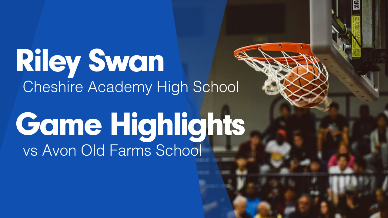 Game Highlights vs Avon Old Farms School - Riley Swan highlights - Hudl