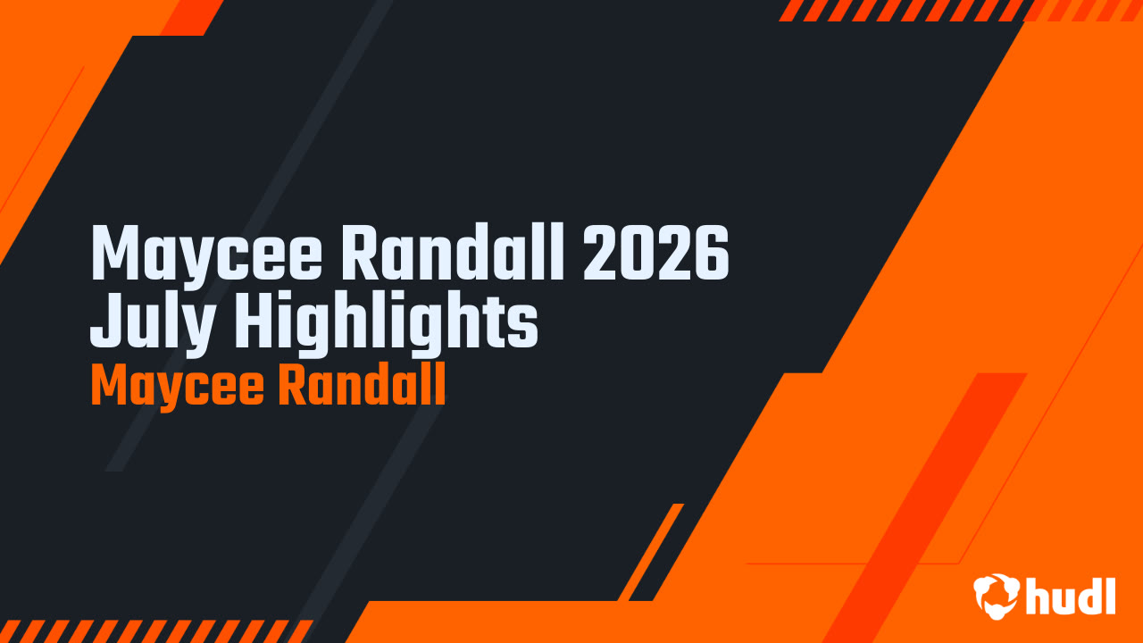 Maycee Randall 2026 July Highlights - Maycee Randall highlights - Hudl
