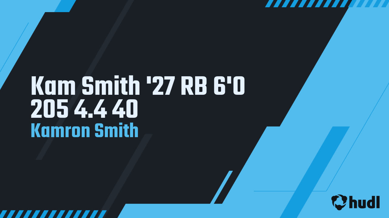 Kam Smith '27 RB 6'0 205 4.4 40 - Kamron Smith highlights - Hudl