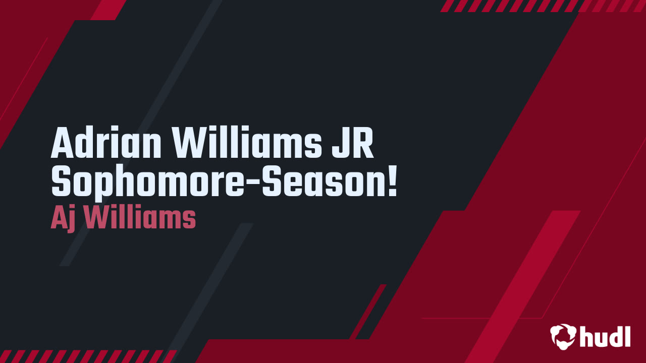 Adrian Williams JR Sophomore-Season! - Aj Williams highlights - Hudl
