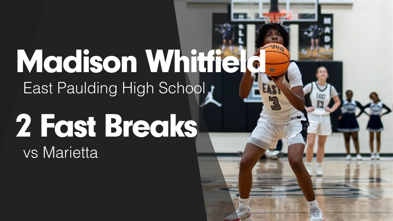 2 Fast Breaks vs Marietta - Madison Whitfield highlights - Hudl