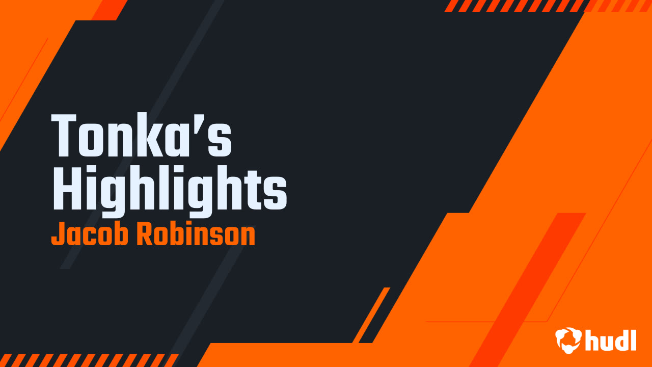 Tonka’s Highlights - Jacob Robinson highlights - Hudl
