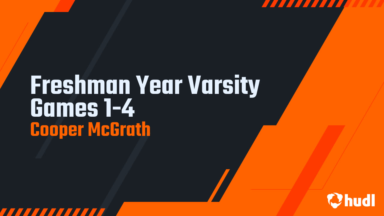 Freshman Year Varsity Games 1-4 - Cooper McGrath highlights - Hudl