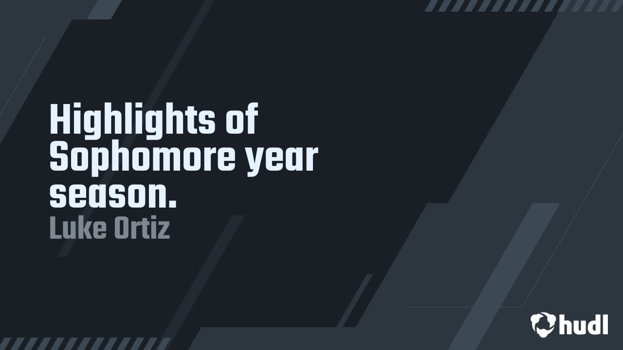 Highlights of Sophomore year season. - Luke Ortiz highlights - Hudl