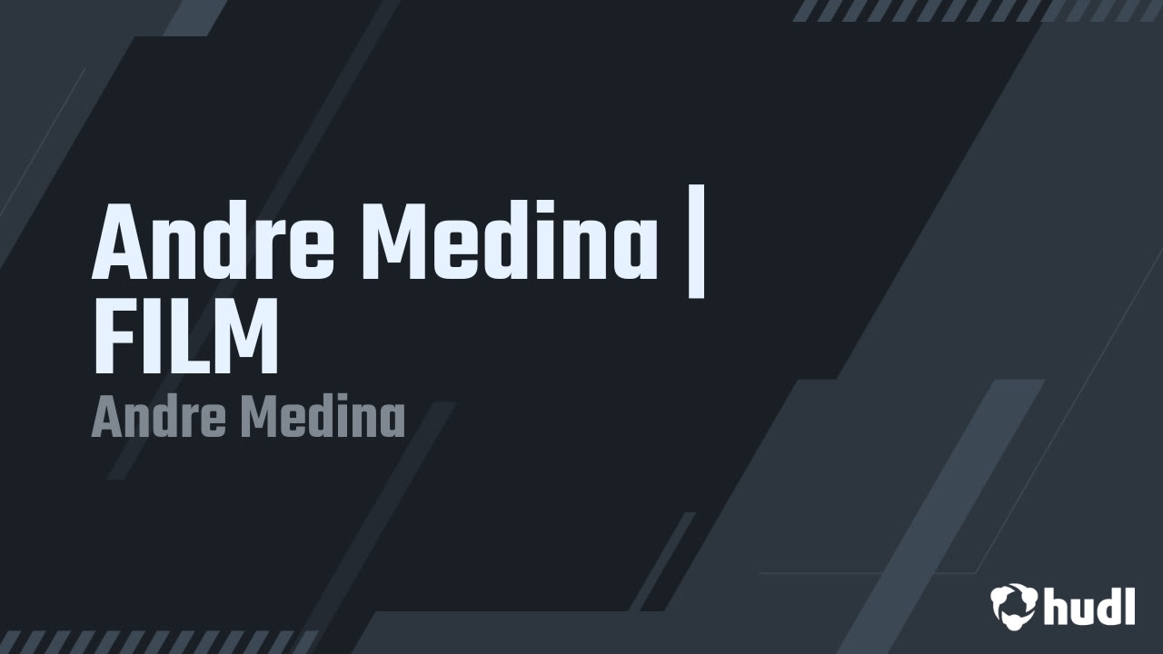 Andre Medina | FILM - Andre Medina highlights - Hudl