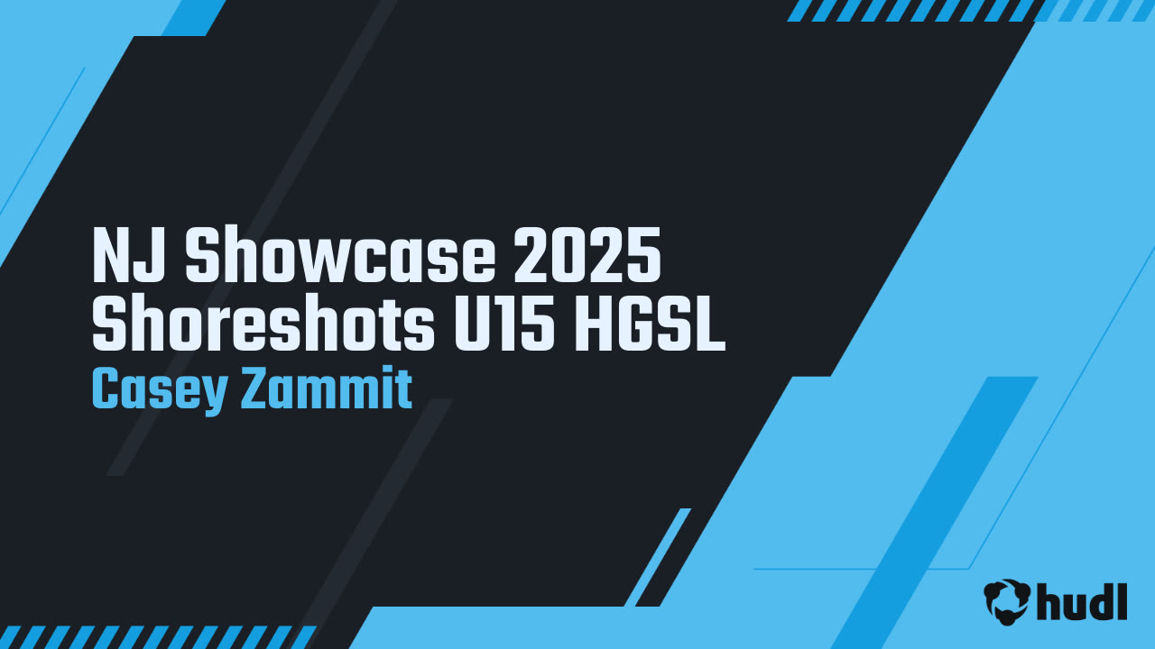 NJ Showcase 2025 Shoreshots U15 HGSL - Casey Zammit highlights - Hudl
