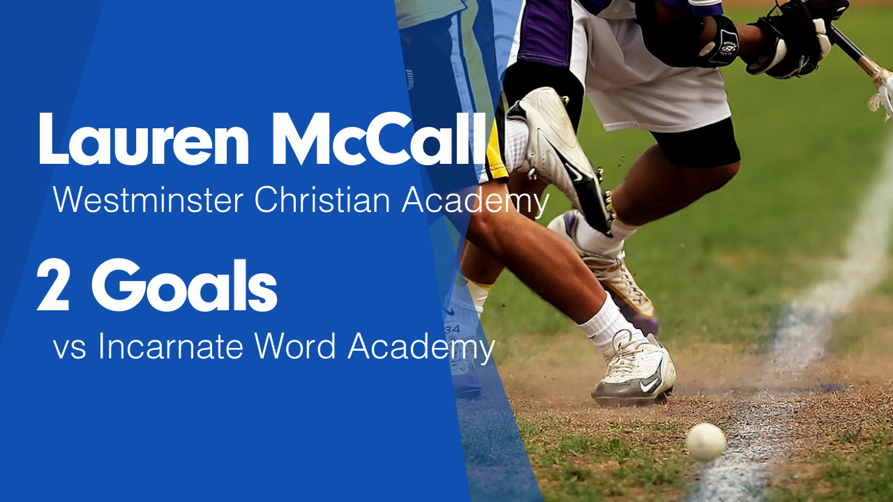 2 Goals vs Incarnate Word Academy - Lauren McCall highlights - Hudl